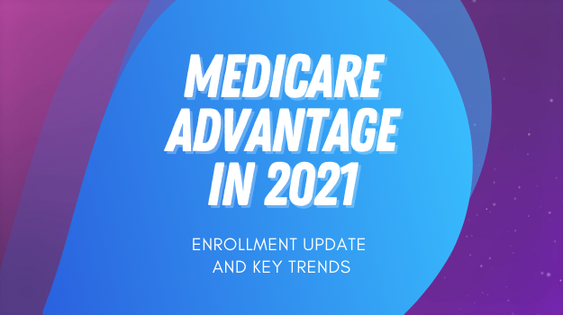 Medicare Advantage In 2021 Enrollment Update And Key Trends
